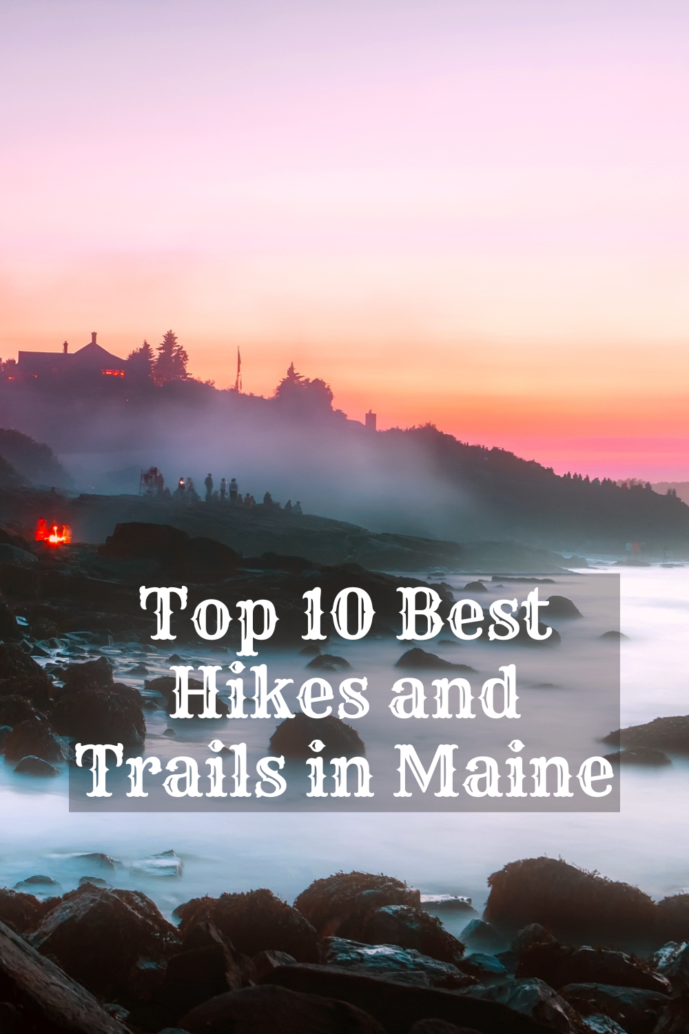 The Top 10 Best Hikes and Trails in Maine From Easy to Hard