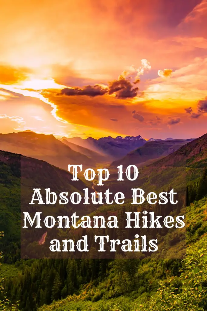 Top 10 Absolute Best Montana Hikes and Trails Top 10 Absolute Best Montana Hikes and Trails