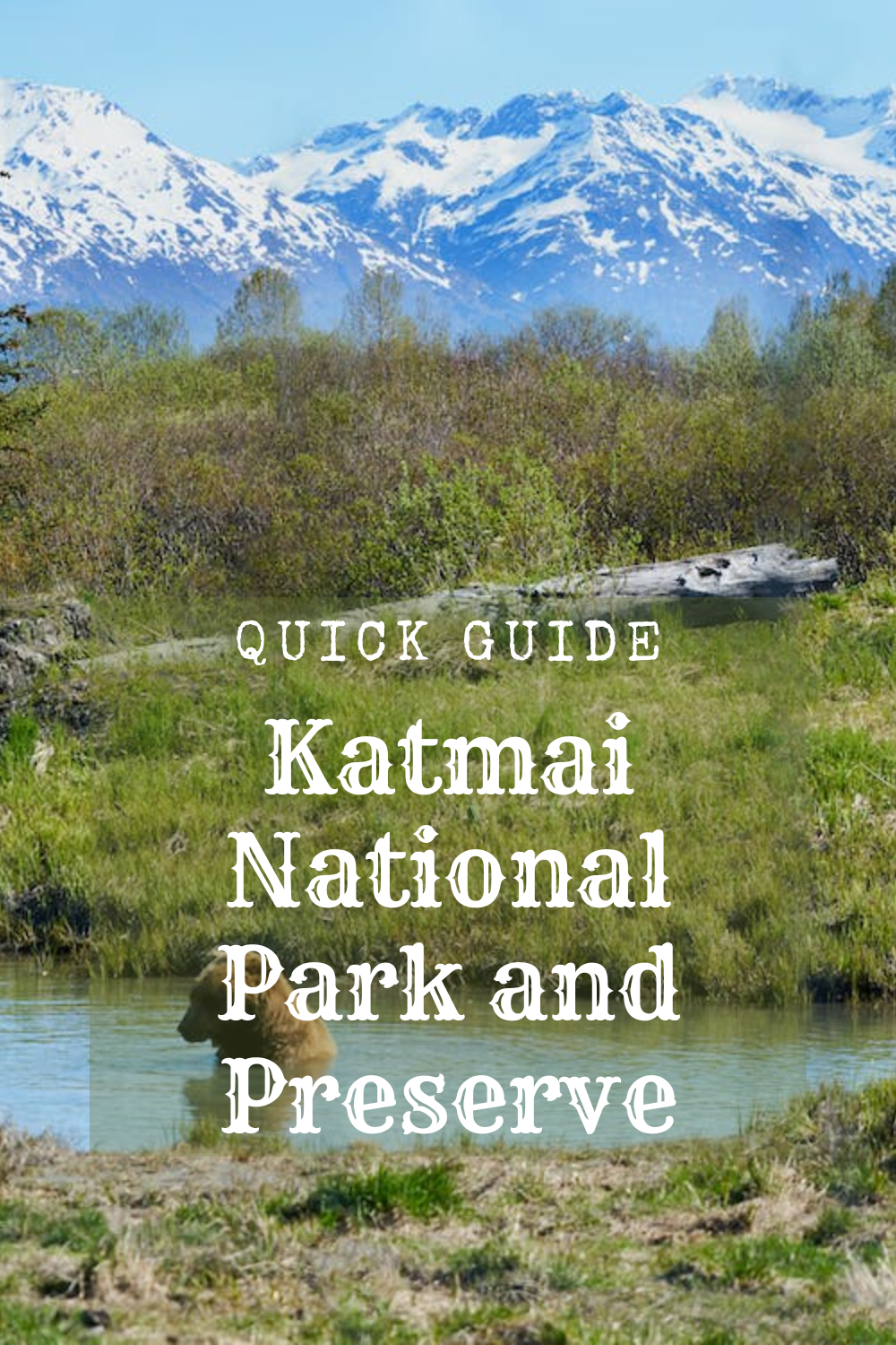 Katmai National Park and Preserve Quick Guide
